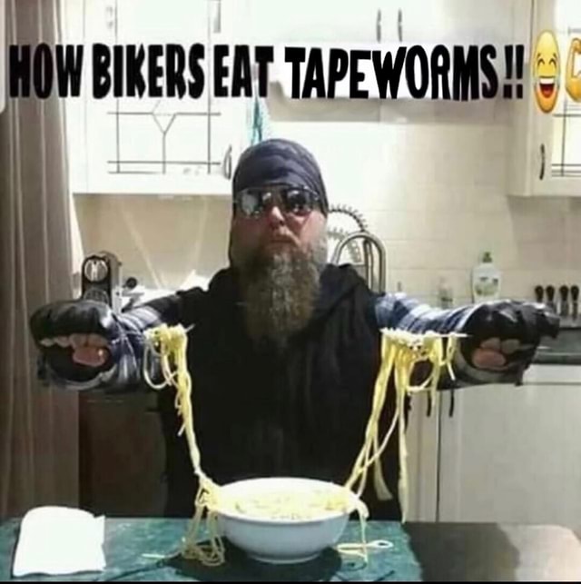 HOW SIKERS EAT.TAPE WORMS! - iFunny