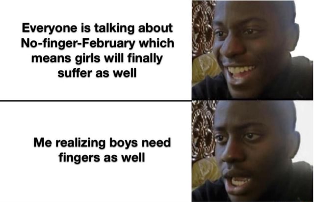 Everyone is talking about No-finger-February which means girls will ...