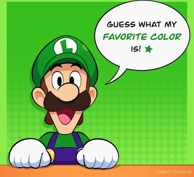 GUESS WHAT MY FAVORITE COLOR IS! & - iFunny