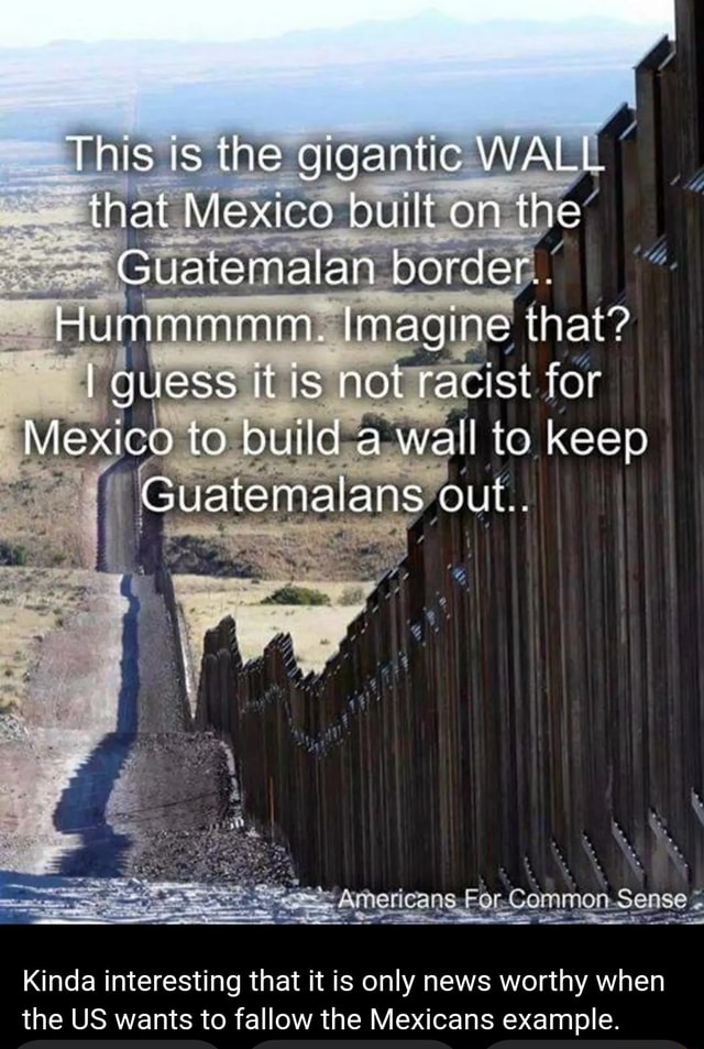 This is the gigantic WALL that Mexico_ Mexico Mi built on the ...