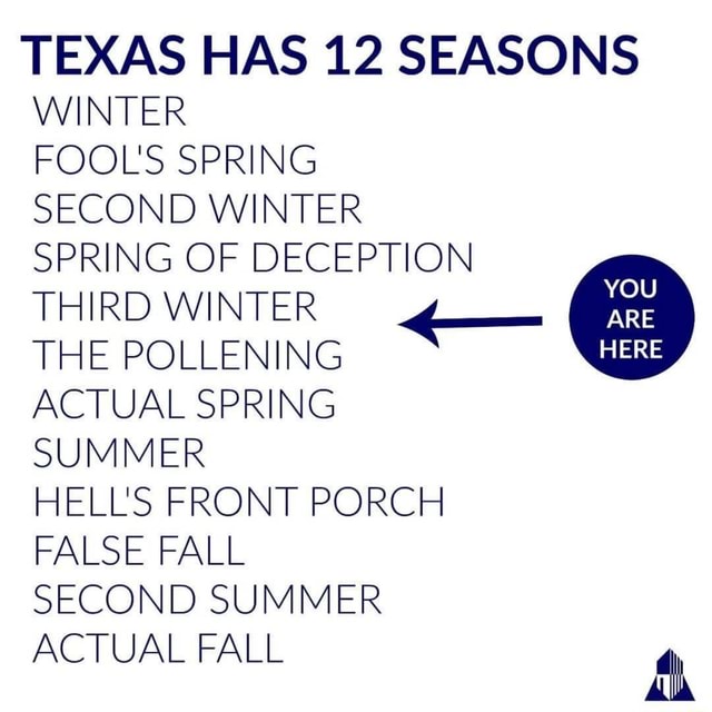 TEXAS HAS 12 SEASONS WINTER FOOL'S SPRING SECOND WINTER SPRING OF ...
