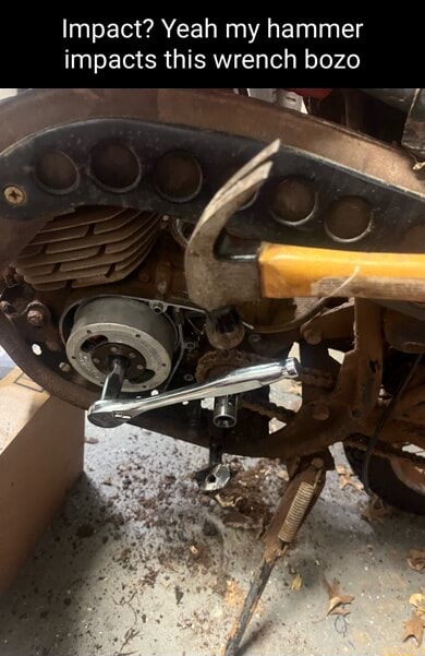Impact? Yeah my hammer impacts this wrench bozo - iFunny