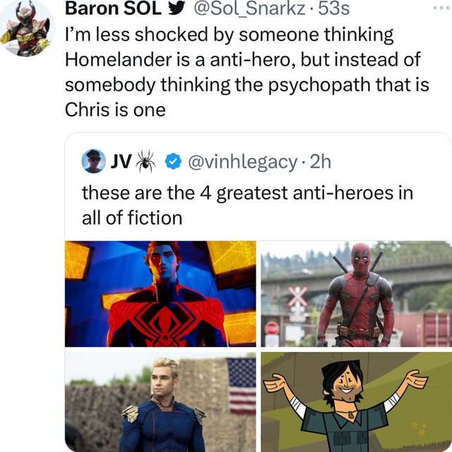 Baron SOL @Sol Snarkz: I'm less shocked by someone thinking Homelander ...