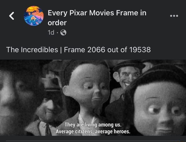 Every Pixar Movies Frame in order id-S The Incredibles I Frame 2066 out ...