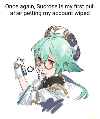 Once again, Sucrose is my first pull after getting my account wiped ...