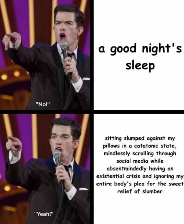 A good night's sleep sitting slumped against my pillows in a catatonic ...