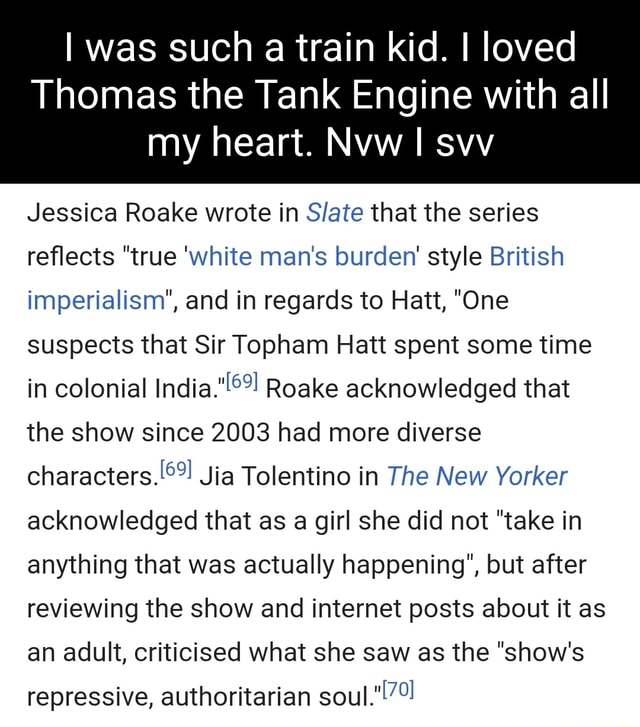 Was such train kid. I loved Thomas the Tank Engine with all my heart ...