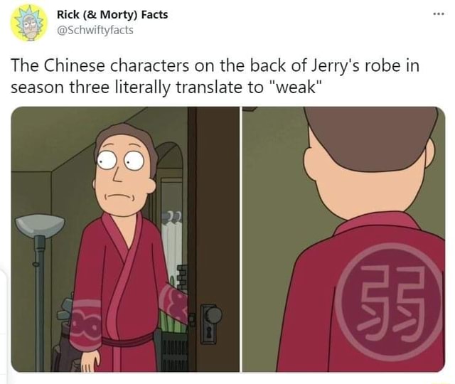 Rick Morty) Facts The Chinese characters on the back of Jerry's robe in ...