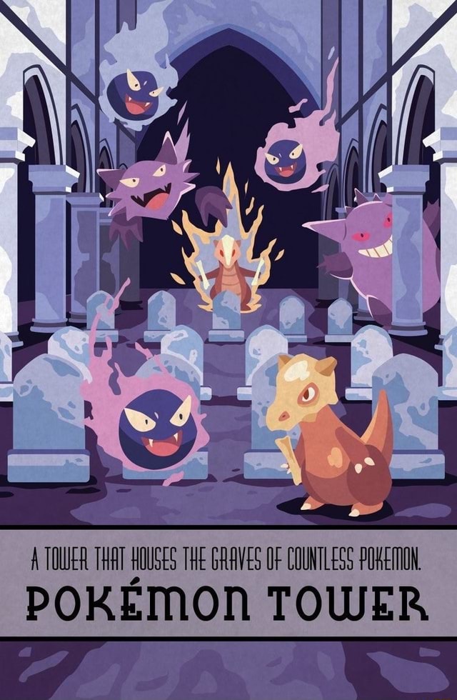 A TOWER THAT HOUSES THE GRAVES OF COUNTLESS POKEMON. POKEMON TOWER - iFunny