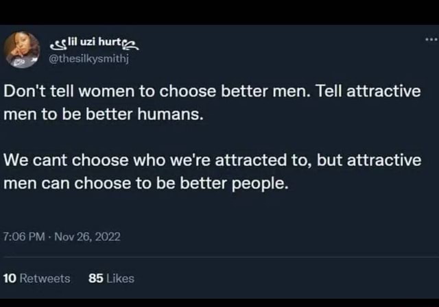 Od Don't tell women to choose better men. Tell attractive men to be ...
