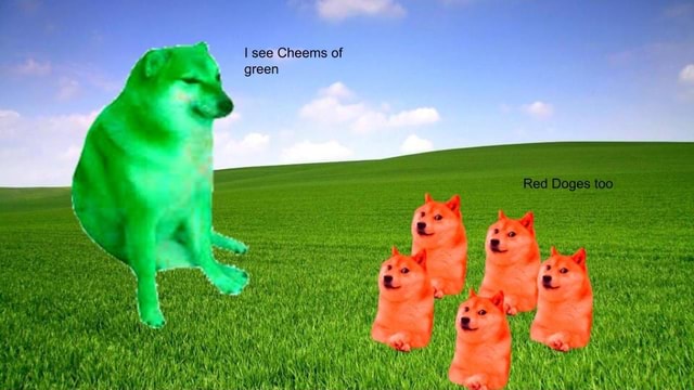 See Cheems of green Red - iFunny