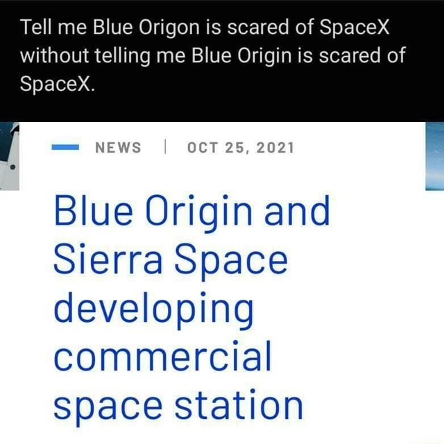 Tell me Blue Origon is scared of SpaceX without telling me Blue Origin ...