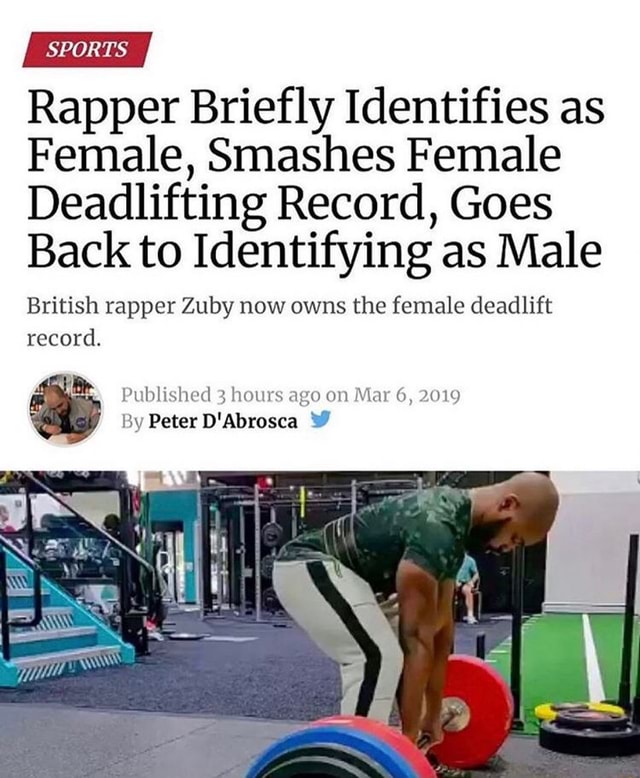 SPOR TS Rapper Briefly Identifies as Female, Smashes Female Deadlifting ...