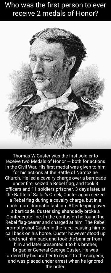 Who was the first person to ever receive 2 medals of Honor? Thomas W ...