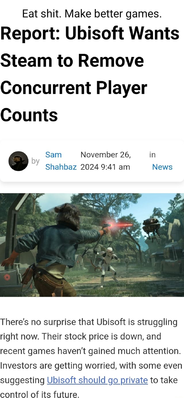 Eat shit. Make better games. Report: Ubisoft Wants Steam to Remove ...