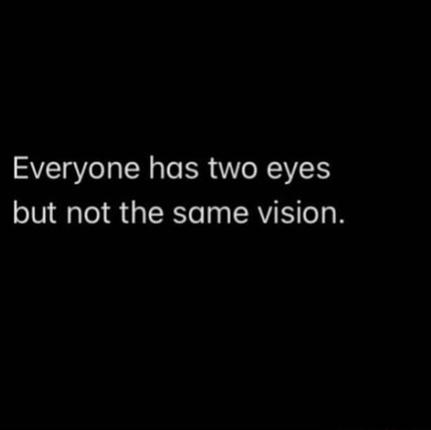 Everyone has two eyes but not the same vision. - America’s best pics ...