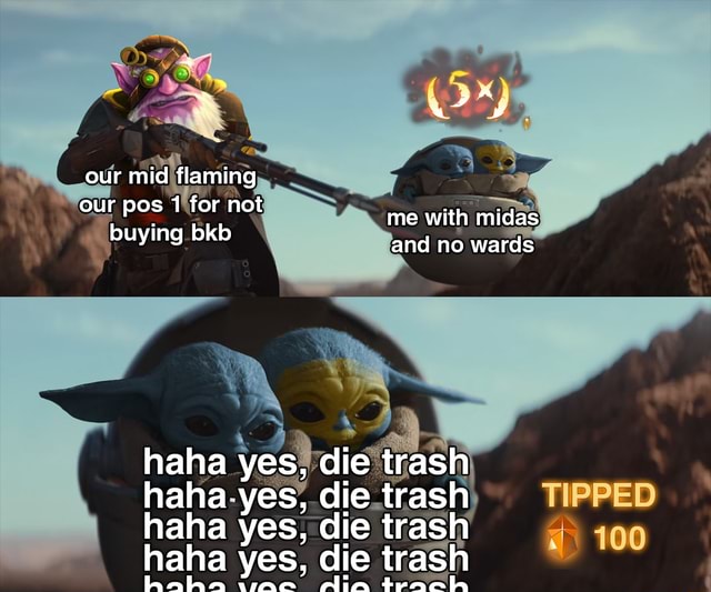 Haha yes die'trash haha.yes; die.trash; TIPPED I haha yes, die trash á ...