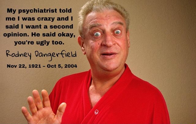 Happy 100th Birthday Rodney Dangerfield! One of the most respected ...
