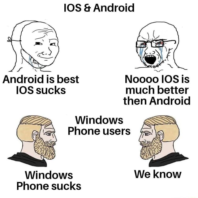 Aridraid is best Noooo is IOS sucks much better then Android Windows ...