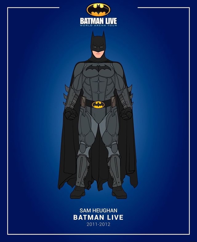 Come) BATMAN LIVE WORLD ARENA TOUR DD SAM HEUGHAN BATMAN LIVE 2011-2012 ...