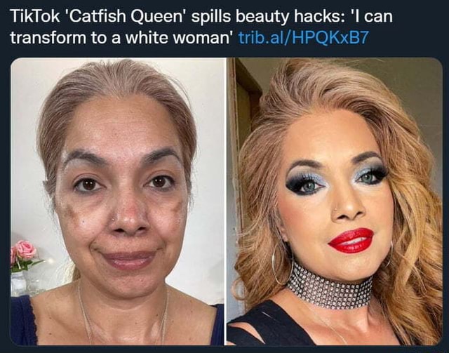 TikTok 'Catfish Queen' spills beauty hacks: can transform to a white ...