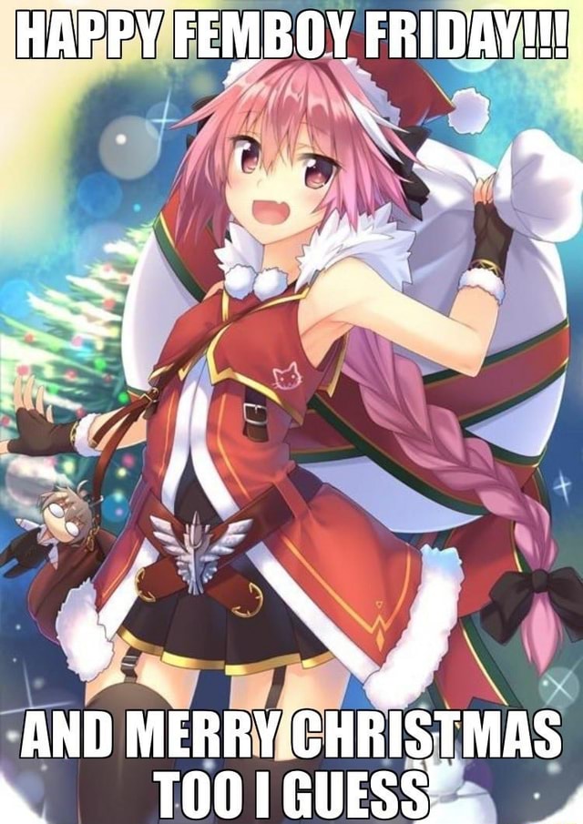 HAPPY FEMBOY AND MERRY: CHRISTMAS TOOIGUESS.. - iFunny
