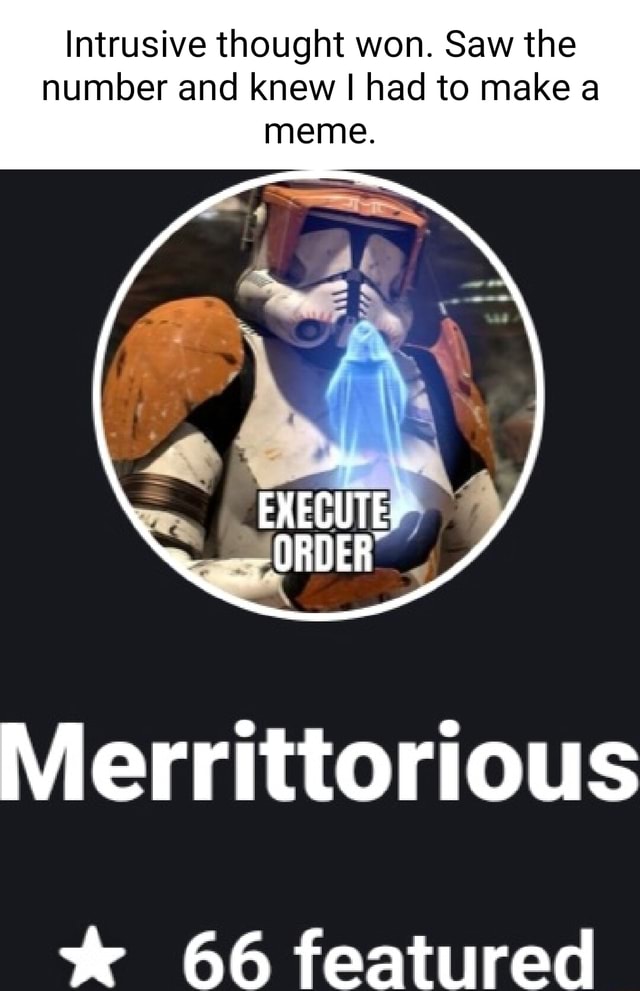 Intrusive thought won. Saw the number and knew I had to make a meme ...