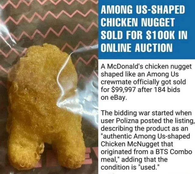 AMONG US- SHAPED CHICKEN NUGGET SOLD FOR $100K IN ONLINE AUCTION A ...