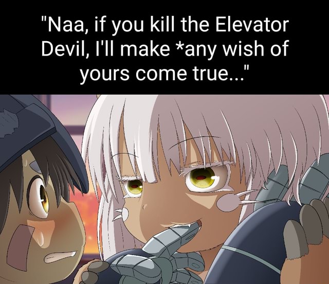 "Naa, if you kill the Elevator Devil, I'll make *any wish of yours come ...