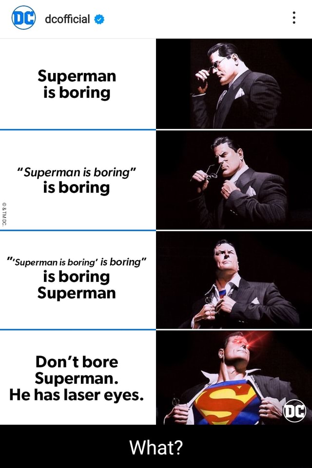Oc dcofficial & Superman is boring "Superman is boring" is boring ...
