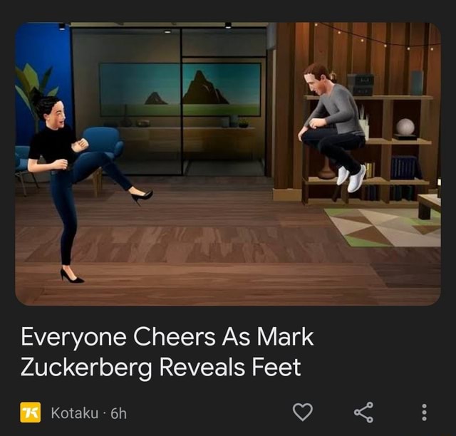 Everyone Cheers As Mark Zuckerberg Reveals Feet Kotaku - iFunny