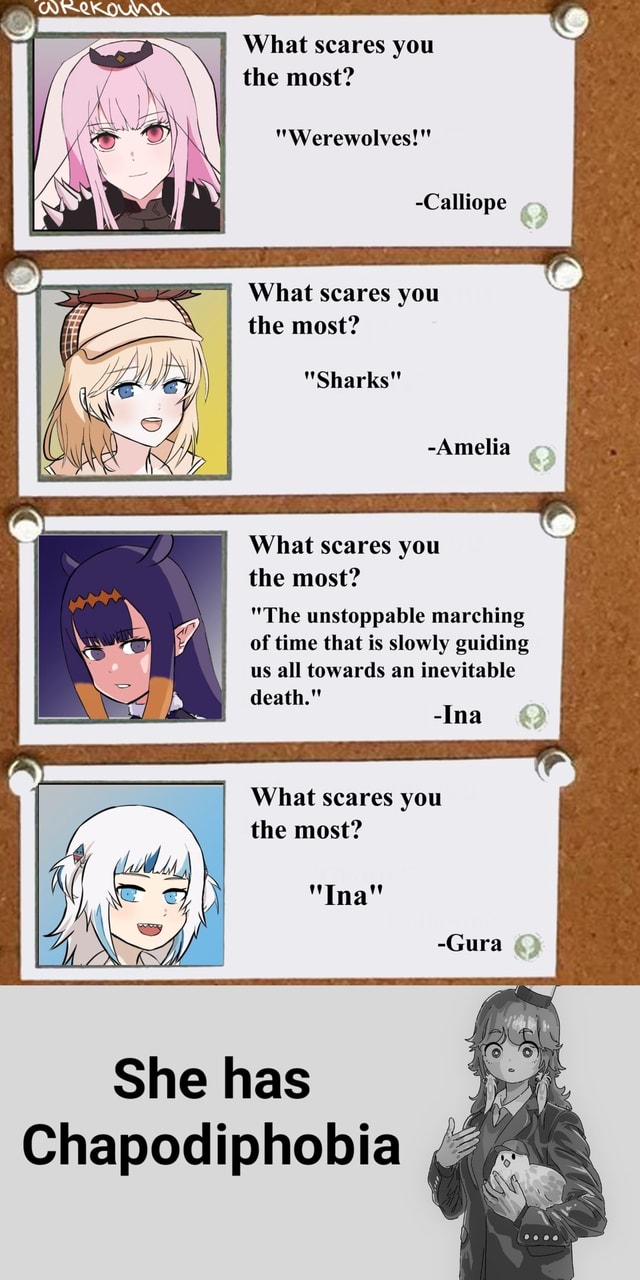 What scares you the most? "Werewolves!" -Calliope What scares you the ...