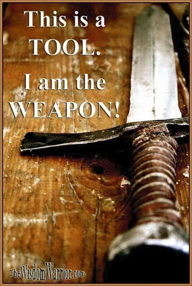 This isa TOOL. am WEAPON! - iFunny