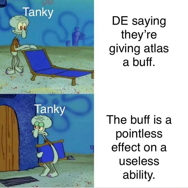 Tank DE saying they're giving atlas a buff. Tanky The buff is a ...