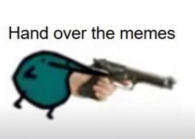 Hand over the memes - iFunny Brazil
