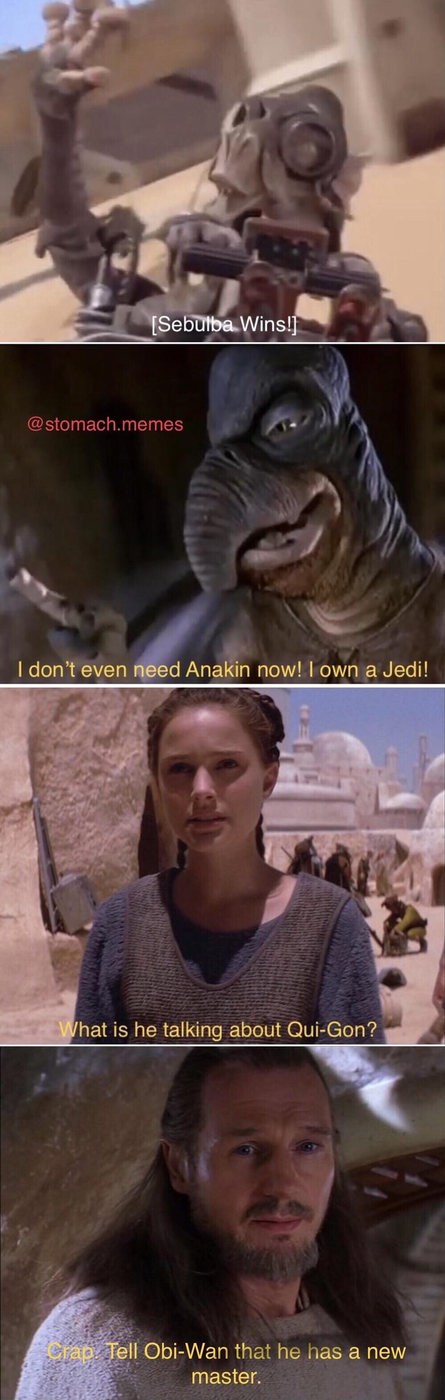 [Sebulba Wins!}] @siomach.memes \ I dont even need Anakin now! I own a ...