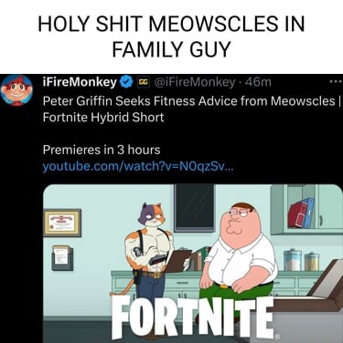 HOLY SHIT MEOWSCLES IN FAMILY GUY iFireMonkey @ Peter Griffin Se ...