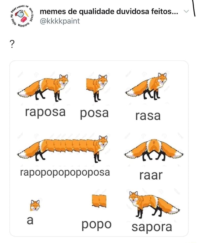 De memes de qualidade duvidosa feitos... I Ekkkkpaint sM raposa posa ...