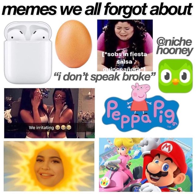 Memes we all forgot about - iFunny