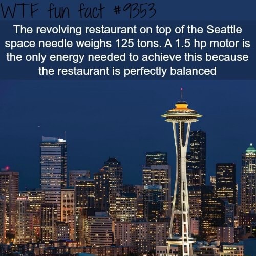 The revolving restaurant on top of the Seattle space needle weighs 125 ...