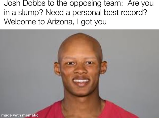 Osn Dobbs to the opposing team: Are you in a slump? Need a personal ...