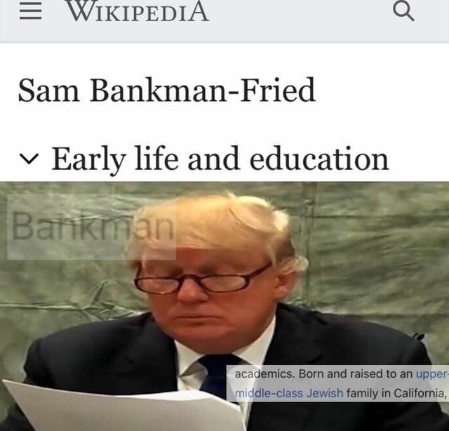 WIKIPEDIA Sam Bankman-Fried Early life and education academics. Born ...
