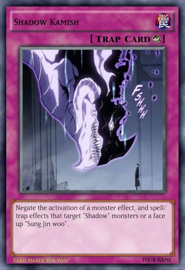 SHADOW KAMISEH [TRAP CARDS] "Negate the activation of a monster effect ...