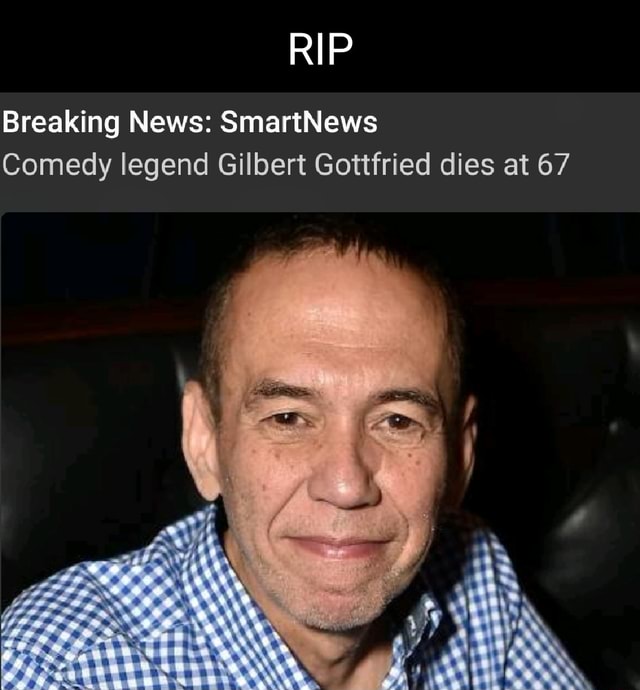 RIP Breaking News: SmartNews Comedy legend Gilbert Gottfried dies at 67 ...