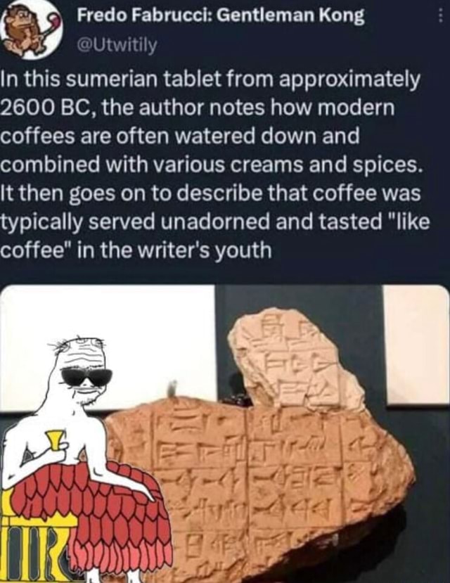 Fredo Fabrucch Gentleman Kong Utwit AL In this sumerian tablet from ...