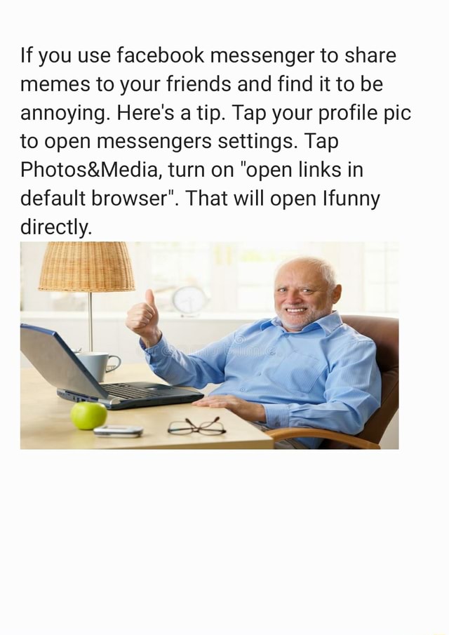 If you use facebook messenger to share memes to your friends and find ...