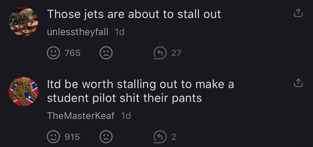 Those jets are about to stall out unlesstheyfall id Oe) (4) 27 td be ...