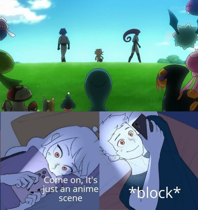On, just an anime scene *block* - iFunny