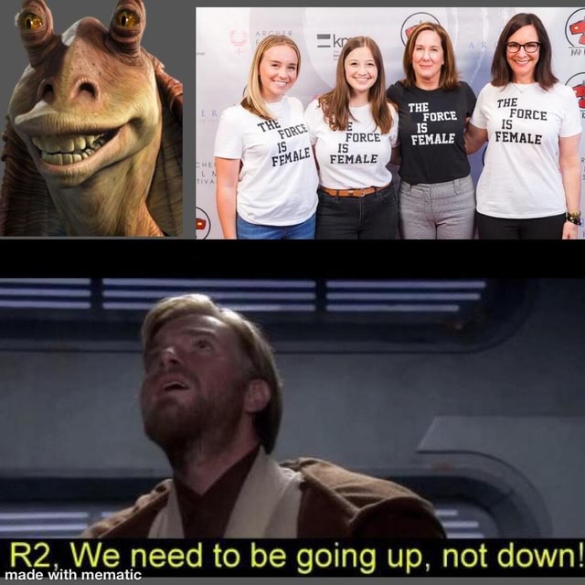 Ra E R2, We need to be going up, not down! made with mematic - iFunny