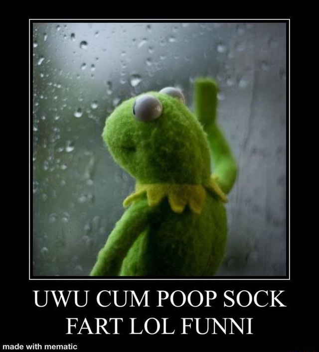 UWU CUM POOP SOCK FART LOL FUNNI - iFunny